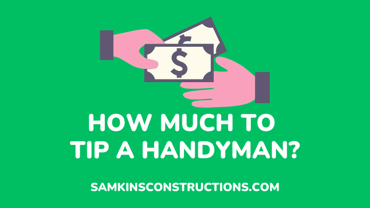 How Much To Tip A Handyman? [See When & How To Tip A Handyman ...