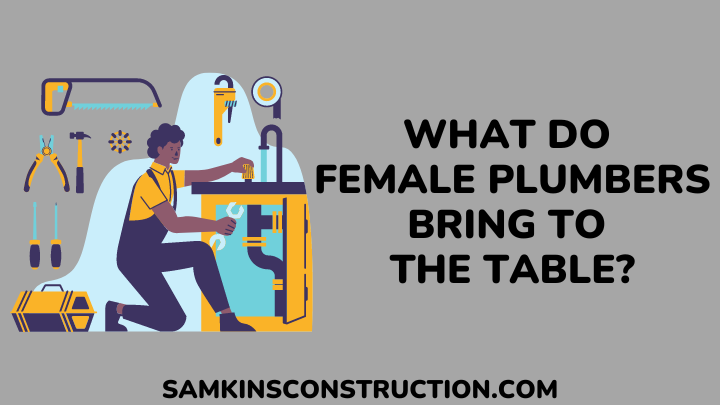 Female Plumbers - History, Benefits, & Challenges. - Samkins ...