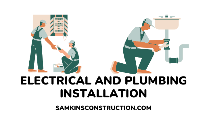 Why Is Electrical And Plumbing Installation Important In Construction - Samkins Construction Inc