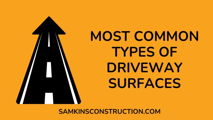Most Common Types of Driveway Surfaces [With Pros & Cons] - Samkins ...