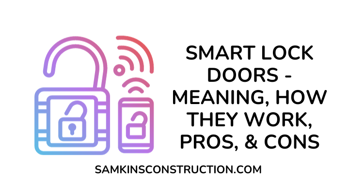 Smart Lock Doors - Meaning, How They Work, Pros, & Cons - Samkins ...