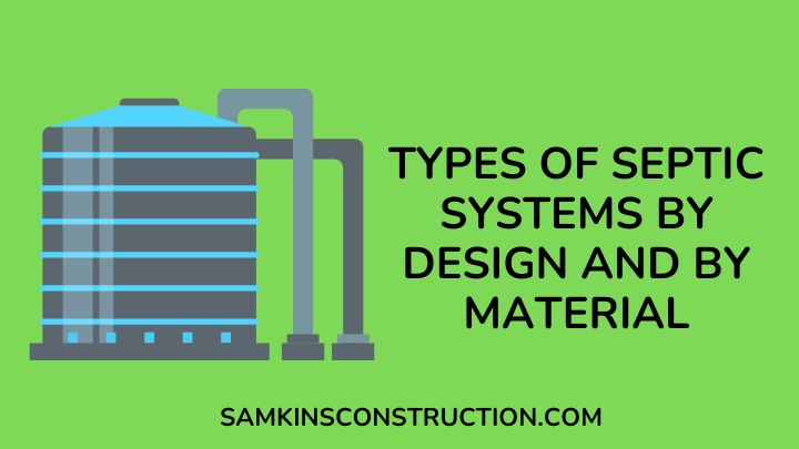 Types Of Septic Systems By Design And By Material - Samkins ...