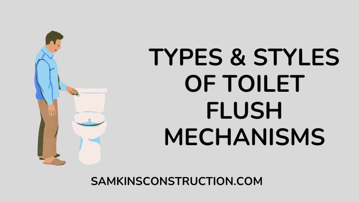 Types & Styles Of Toilets & Toilet Flush Mechanisms - Samkins ...