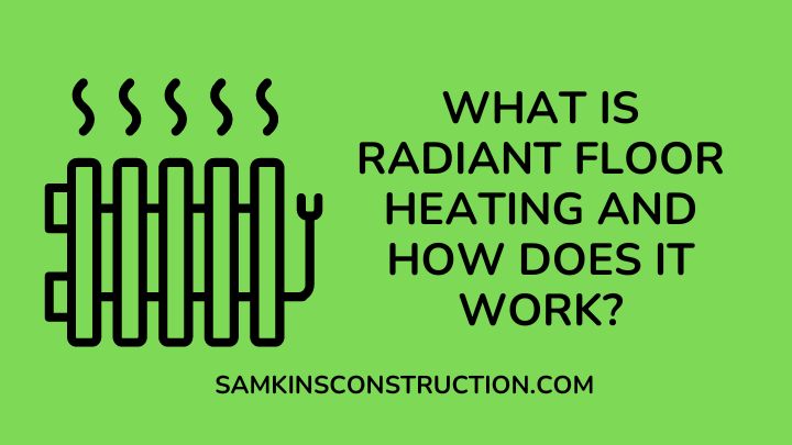 Radiant Floor Heating - Meaning, Advantages, Disadvantages, Types, & Which Is Best - Samkins ...