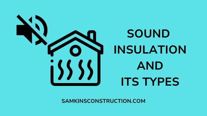 Sound Insulation - How It Works, Importance & Types - Samkins Construction Inc