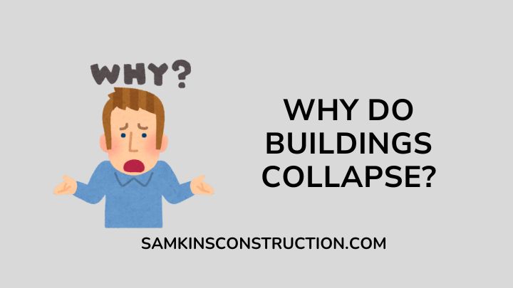 Why Do Buildings Collapse & How Can One Prevent It? - Samkins ...