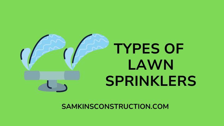 Types of Lawn Sprinklers With Their Advantage & Disadvantages - Samkins ...